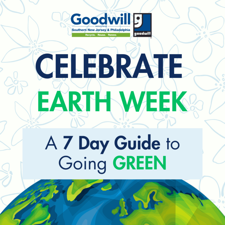 Celebrate Earth Week with Goodwill: A 7 Day Guide to Going GREEN ...